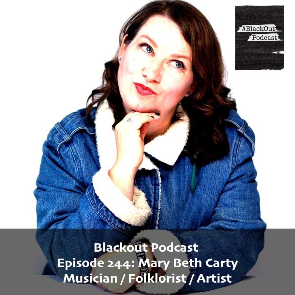 Episode 244: Mary Beth Carty – Musician / Folklorist / Artist ...